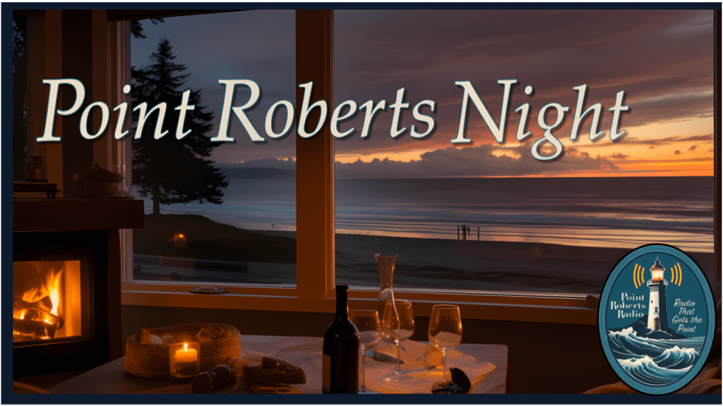 Now Playing on Point Roberts Radio! – Point Roberts Now